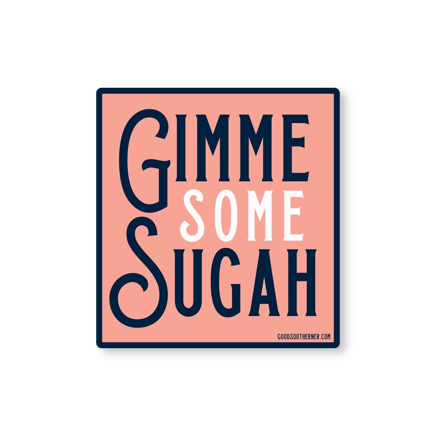 Gimme Some Sugah Sticker – Lantern Dancer Gallery